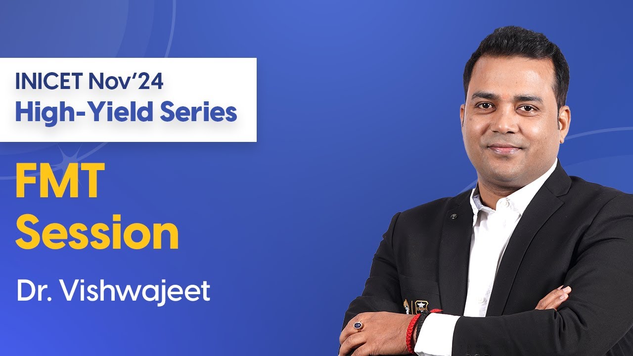 INICET Nov'24 High-Yield FMT Session | Dr. Vishwajeet Singh | DBMCI - YouTube