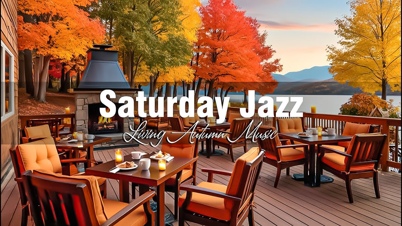 Saturday Morning Jazz - Cozy Coffee Moments with Relaxing Jazz & Autumn ...