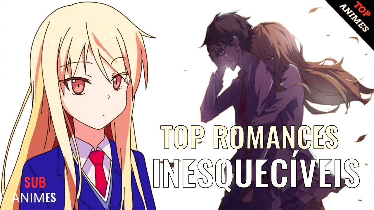 5 Animes De Romance Totalmente InesquecÍveis Youtube