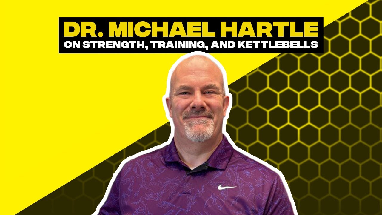 Dr. Michael Hartle on Strength, Training, and Kettlebells | Episode 30 ...