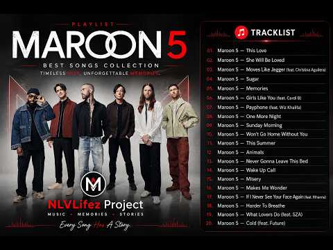 Maroon 5 Best Songs Collection 🎧 | 20 Greatest Hits & Timeless Memories | NLVLifez Project