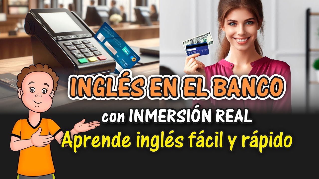 Inglés para el banco | El poder de la inmersión oral | Escucha - Repite ...