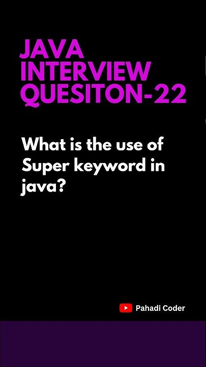 Use of Super Keyword | Java Interview Question 22 | Pahadi Coder - YouTube