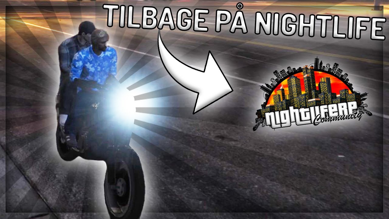 TILBAGE PÅ NIGHTLIFE - GTA 5 RP (Nightlife) - YouTube