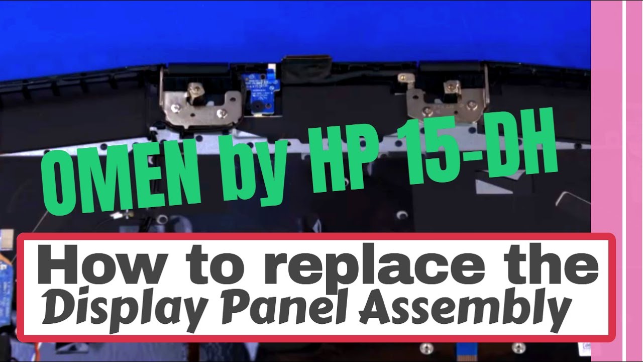 How to replace the Display Panel Assembly for OMEN by HP 15-dh Series ...