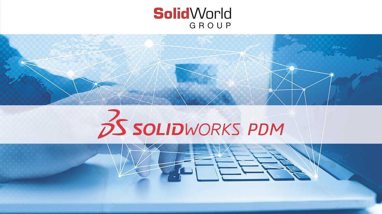 SOLIDWORKS PDM (Product Data Management): Sistema mainstream per la ...