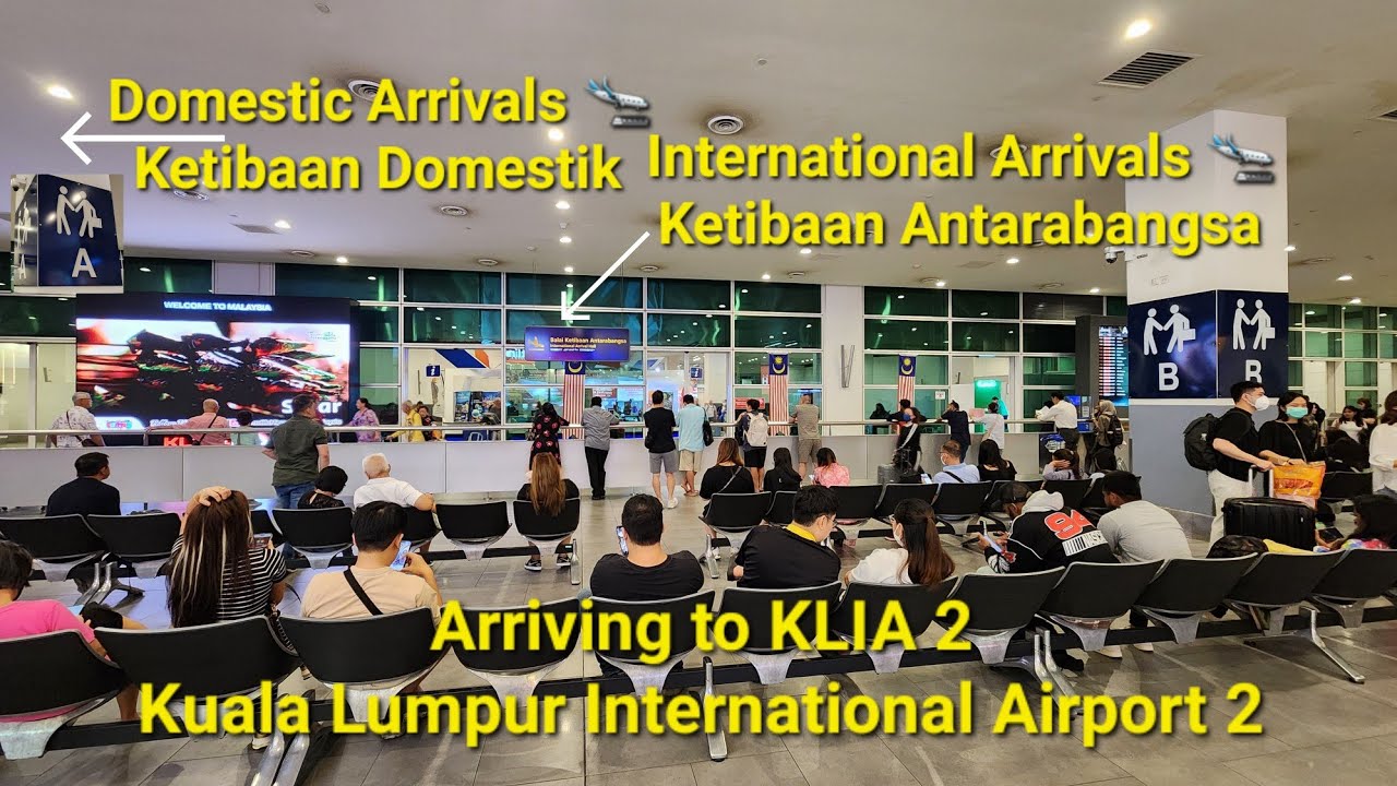Domestic - International Arrival Kuala Lumpur International Airport 2 KLIA2 to Transport 吉隆坡国际机场 ...
