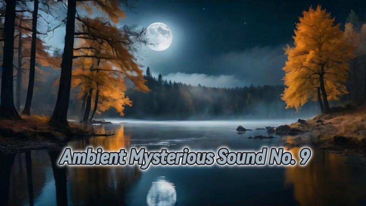 Ambient Mysterious Sounds | Part 9 - YouTube