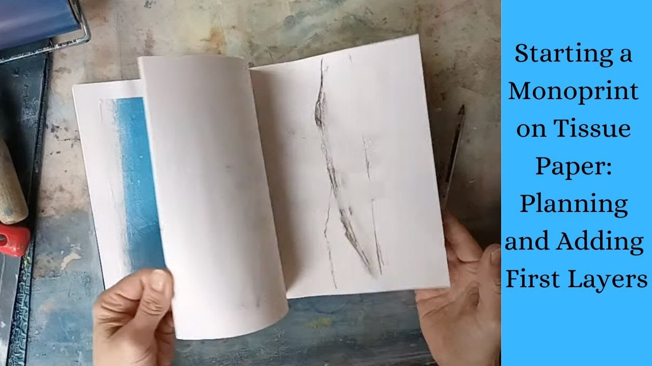 Starting a Monoprint on Tissue Paper: Planning and Adding First Layers ...