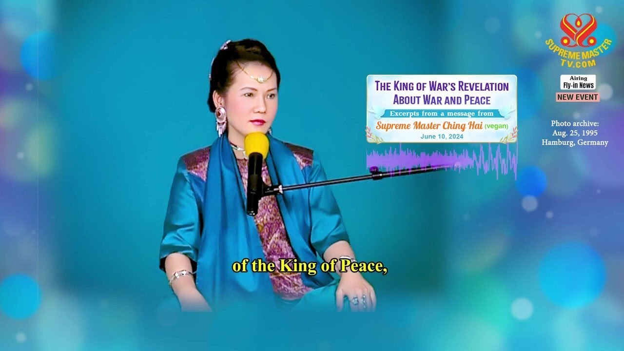 The King of War’s Revelation about War and Peace | SupremeMasterTV.com ...