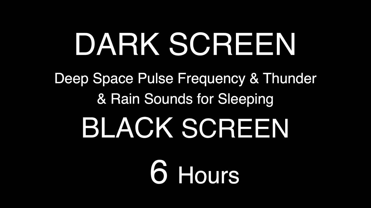 DEEP SPACE PULSE FREQUENCY & THUNDER & RAIN Sounds for Sleeping BLACK SCREEN | DARK SCREEN 6HR ...