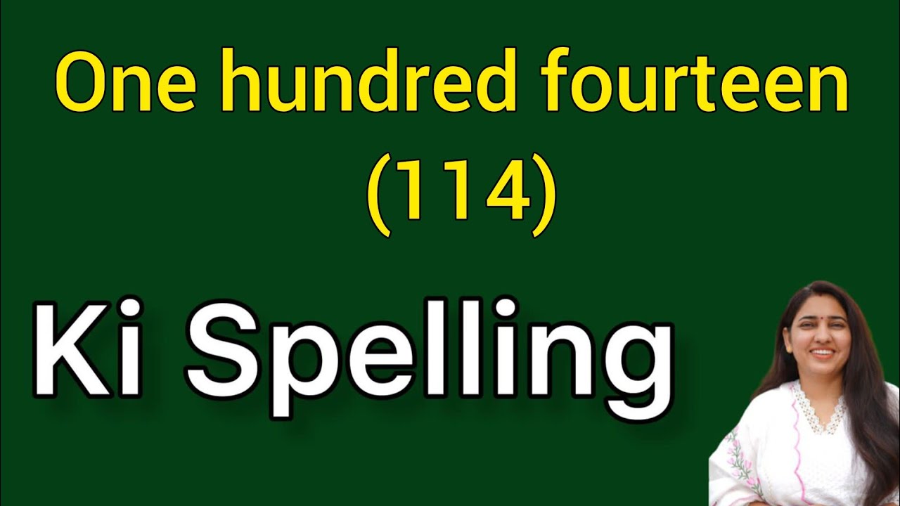 One hundred fourteen ki spelling | One hundred fourteen spelling | Ek ...