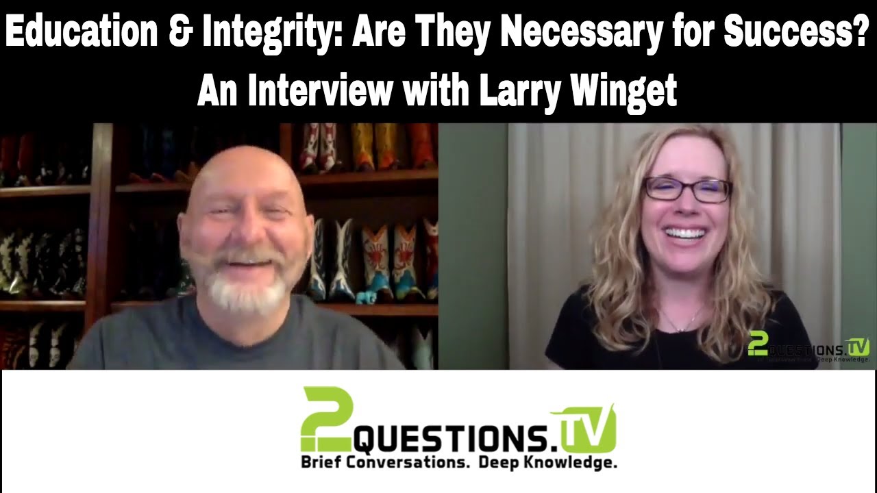 What Do Education and Integrity Have to Do With Success? An Interview ...
