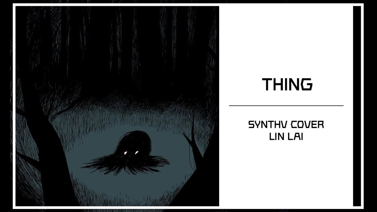 【SYNTH V】Thing【Lin Lai】 - YouTube