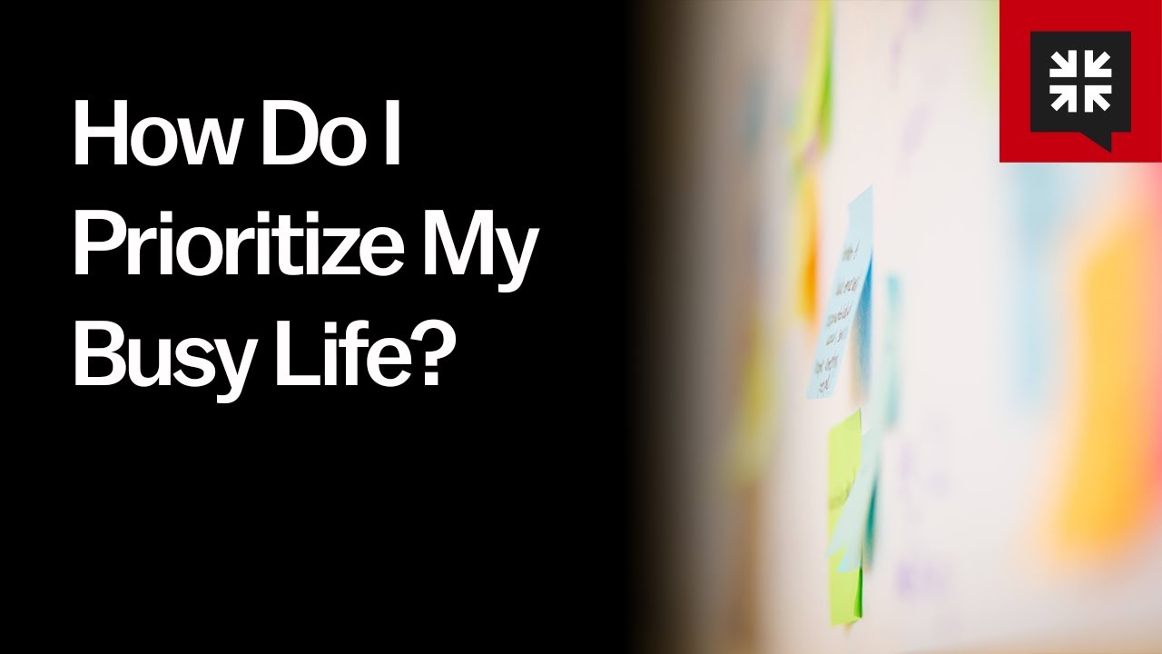 How Do I Prioritize My Busy Life? - YouTube