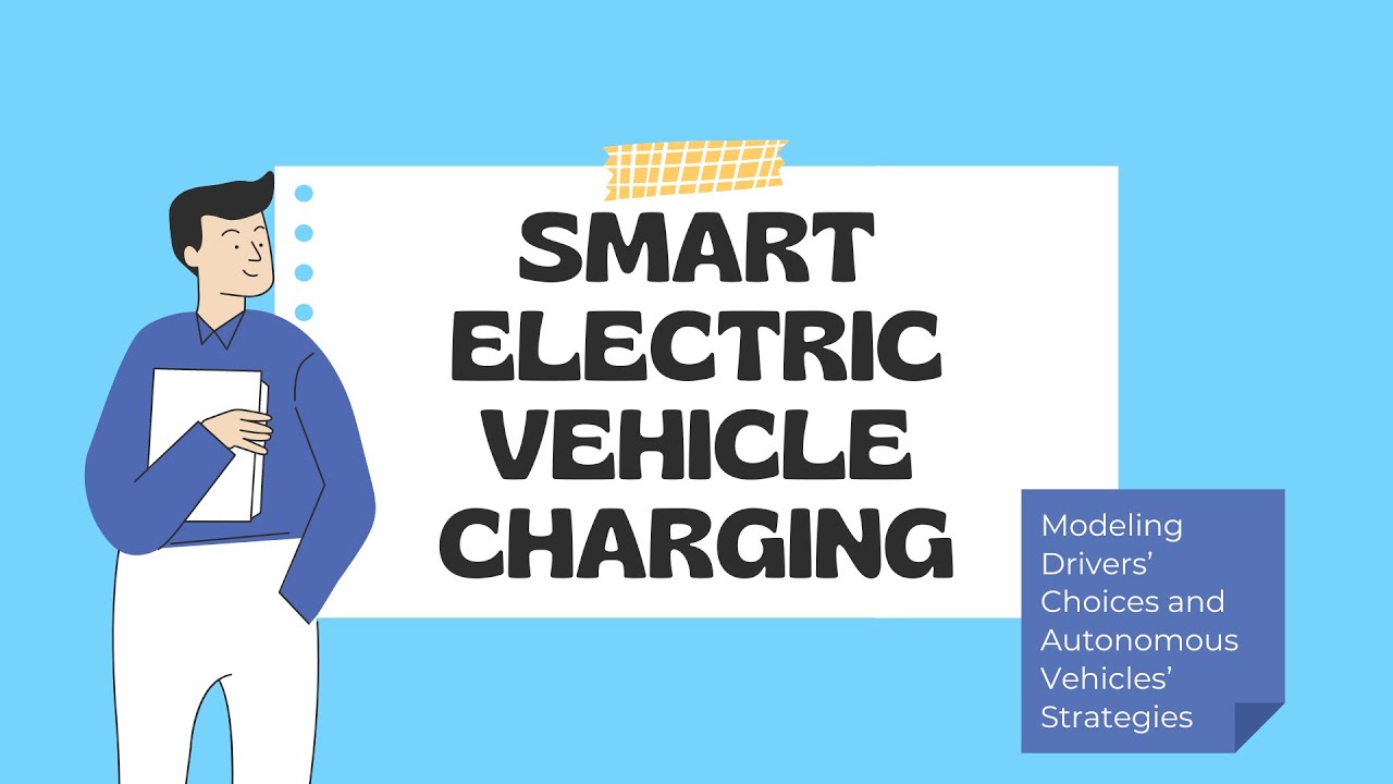 Smart Electric Vehicle Charging: Modeling Drivers’ Choices and ...