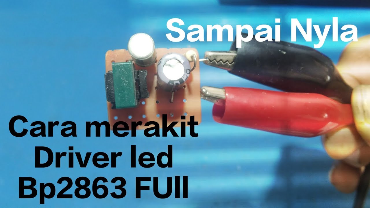 8 Oktober 2023.Full cara merakit driver Led BP2863.@mpc57 - YouTube