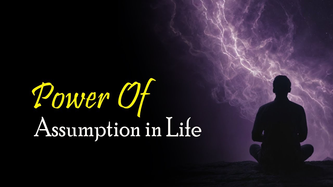 Power of Assumption in Life - YouTube