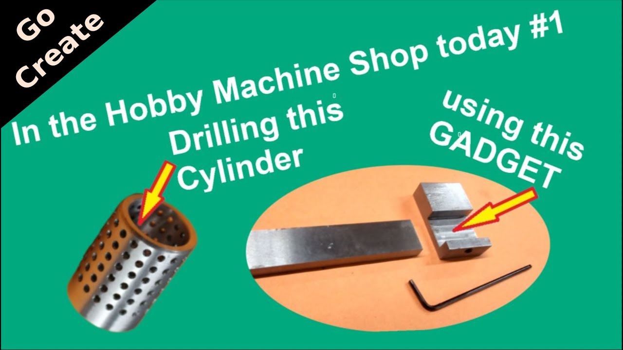 Drilling machine gadget : Drilling a cylinder : Home machine shop ...