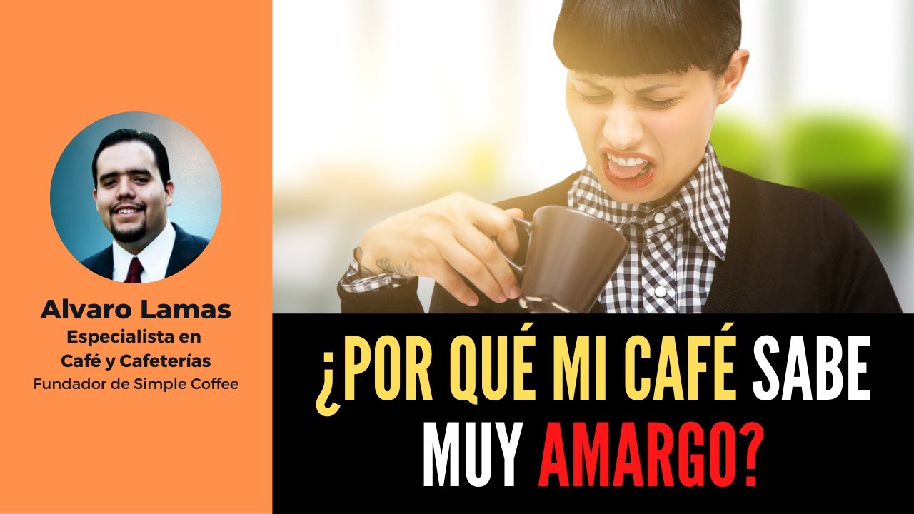 ¿Por qué mi Café sabe muy Amargo? | Alvaro Lamas - YouTube
