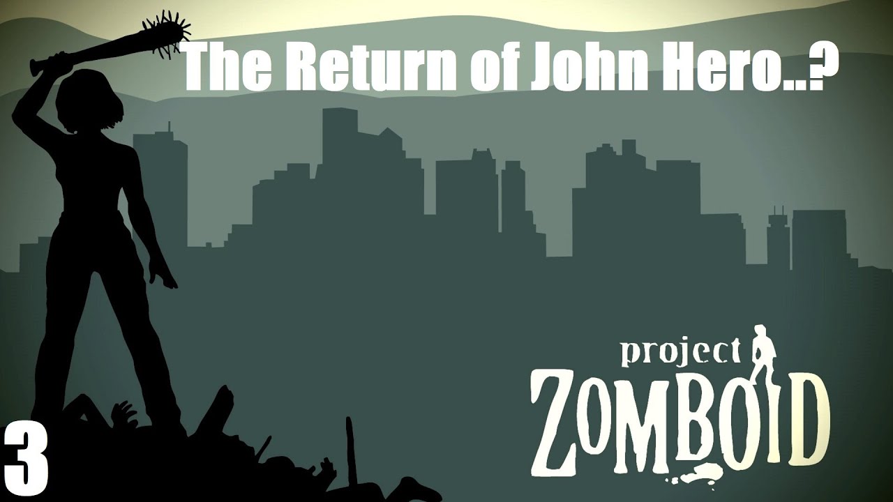 Project Zomboid - The Return of John Hero...? - YouTube