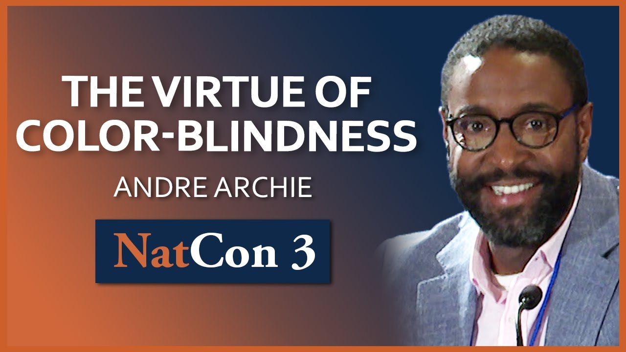 Andre Archie | The Virtue of Color-Blindness | NatCon 3 Miami - YouTube