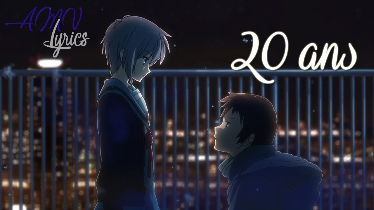 AMV || 20 Ans (Lyrics) - YouTube Music