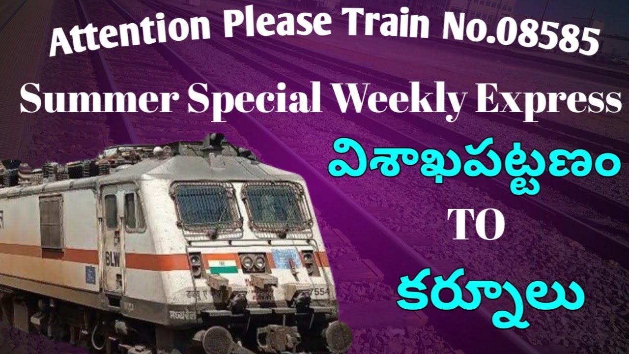 Visakhapatnam To Kurnool Summer Special Weekly Express Train Details in ...
