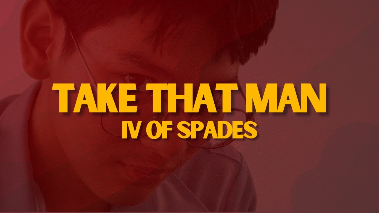 IV OF SPADES - Take That Man | School Music Video Project | UCMETC ...