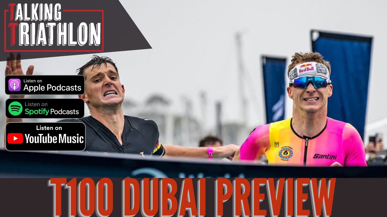 T100 Dubai Preview | Talking Triathlon | Episode 67 - YouTube