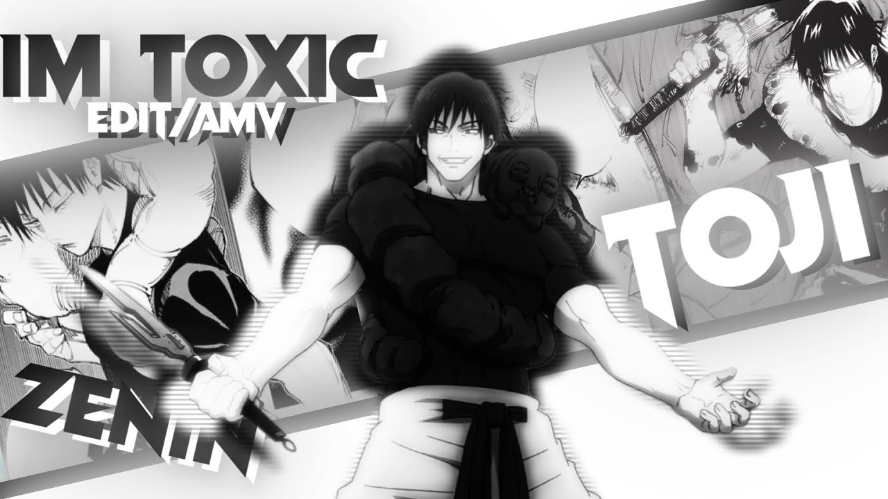 Toji Zenin - Im Toxic | Quick! | Edit/Amv | - YouTube