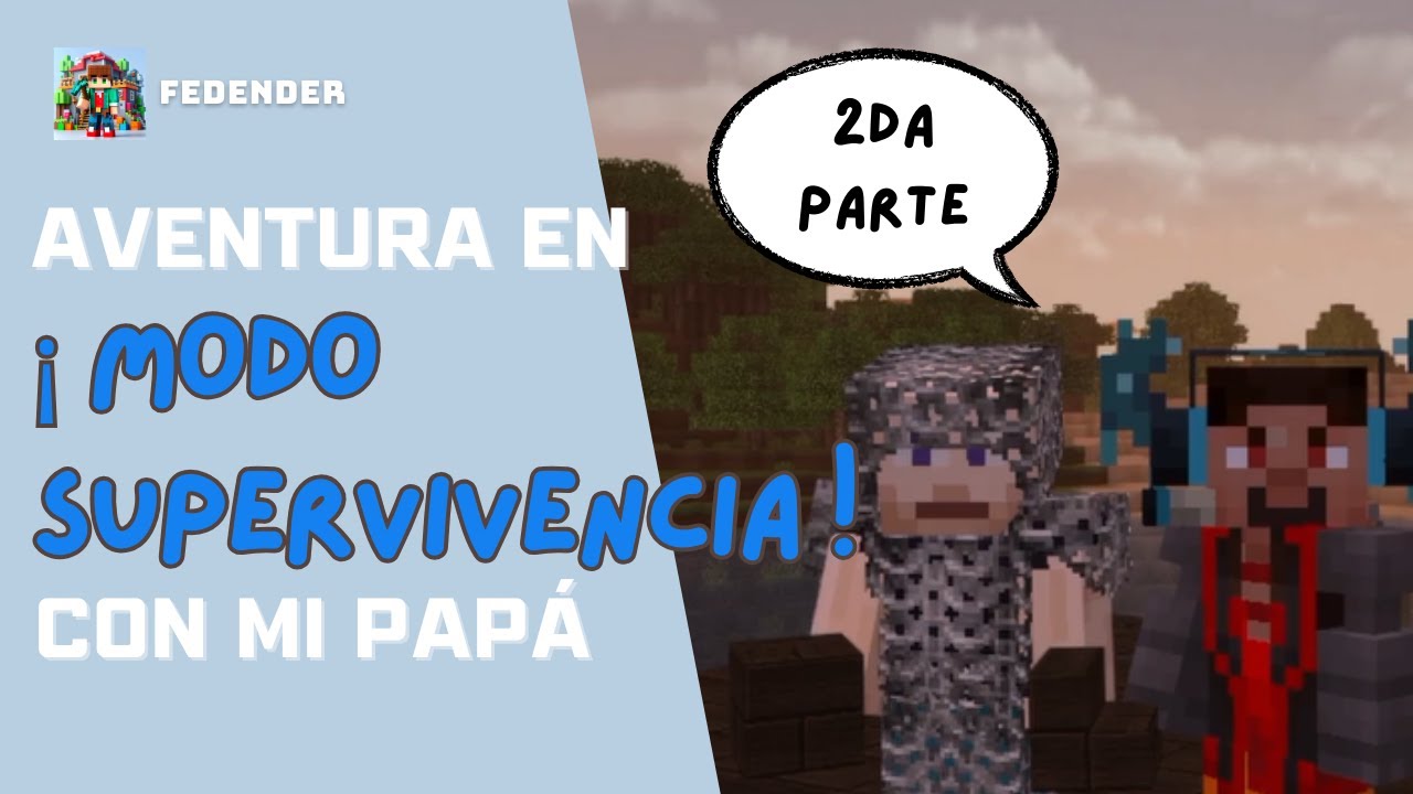 🔥Aventura en modo supervivencia con mi papá en MINECRAFT (2DA PARTE) - YouTube