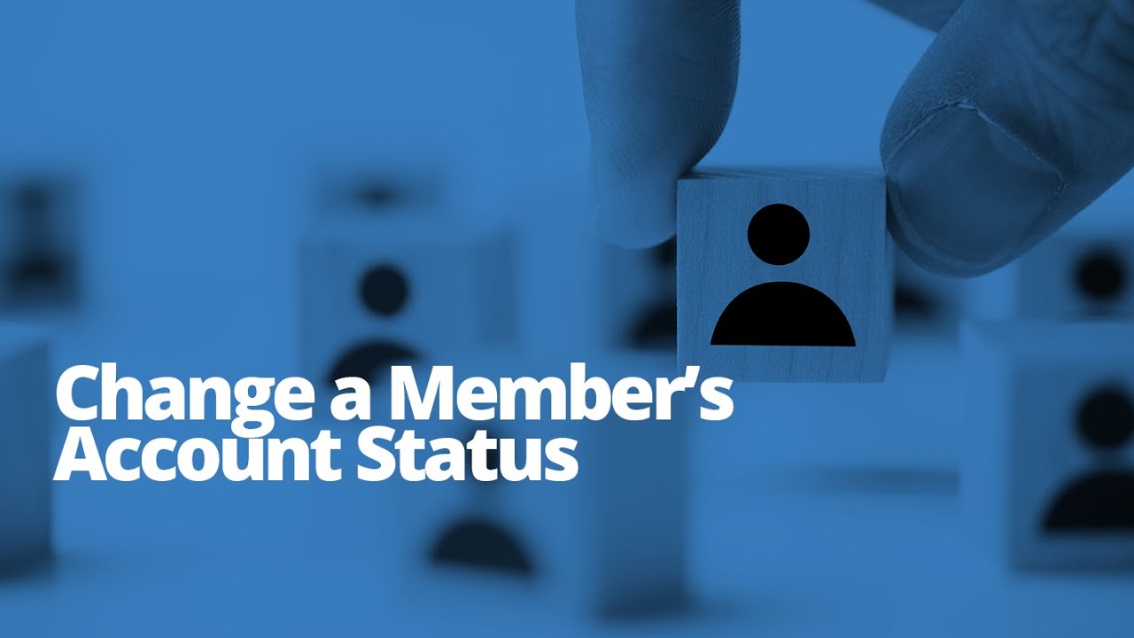 Change a Member's Account Status - YouTube