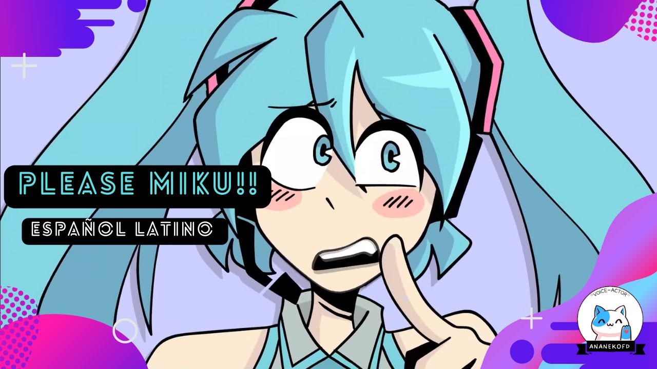 [PLEASE MIKU!!] ESPAÑOL LATINO //FD - YouTube