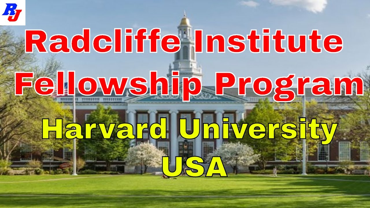Radcliffe Institute Fellowship Program in Harvard University, USA ...