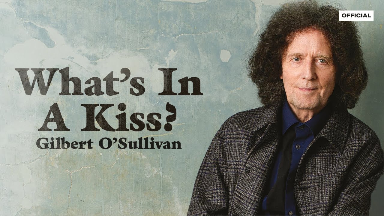 Gilbert O'Sullivan - What's In A Kiss? (Songbook Version) (Official ...