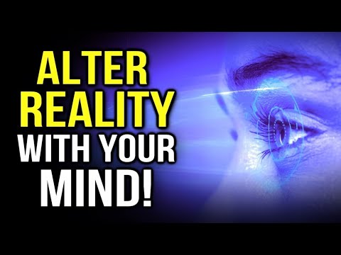 Alter Reality with your mind,going to the core of, getting back to the ...