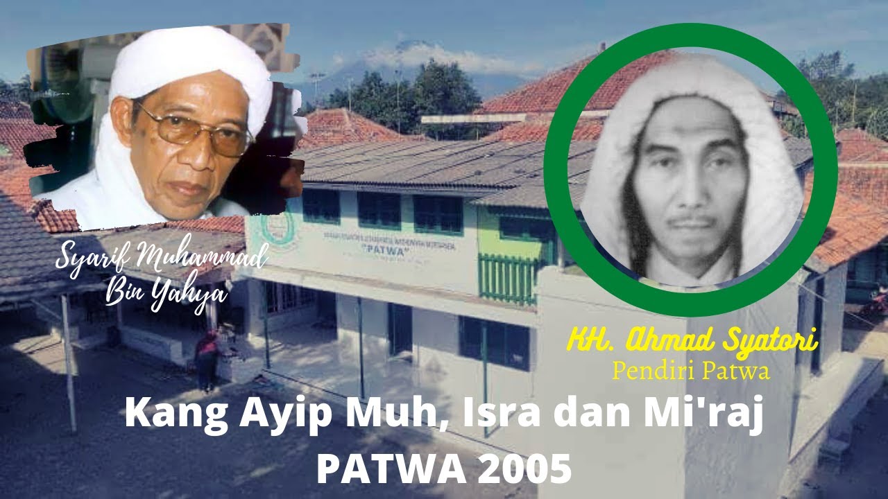 Full Ceramah Kang Ayip Muh (Isro dan Mi'roj Pesantren Patwa 2005) - YouTube