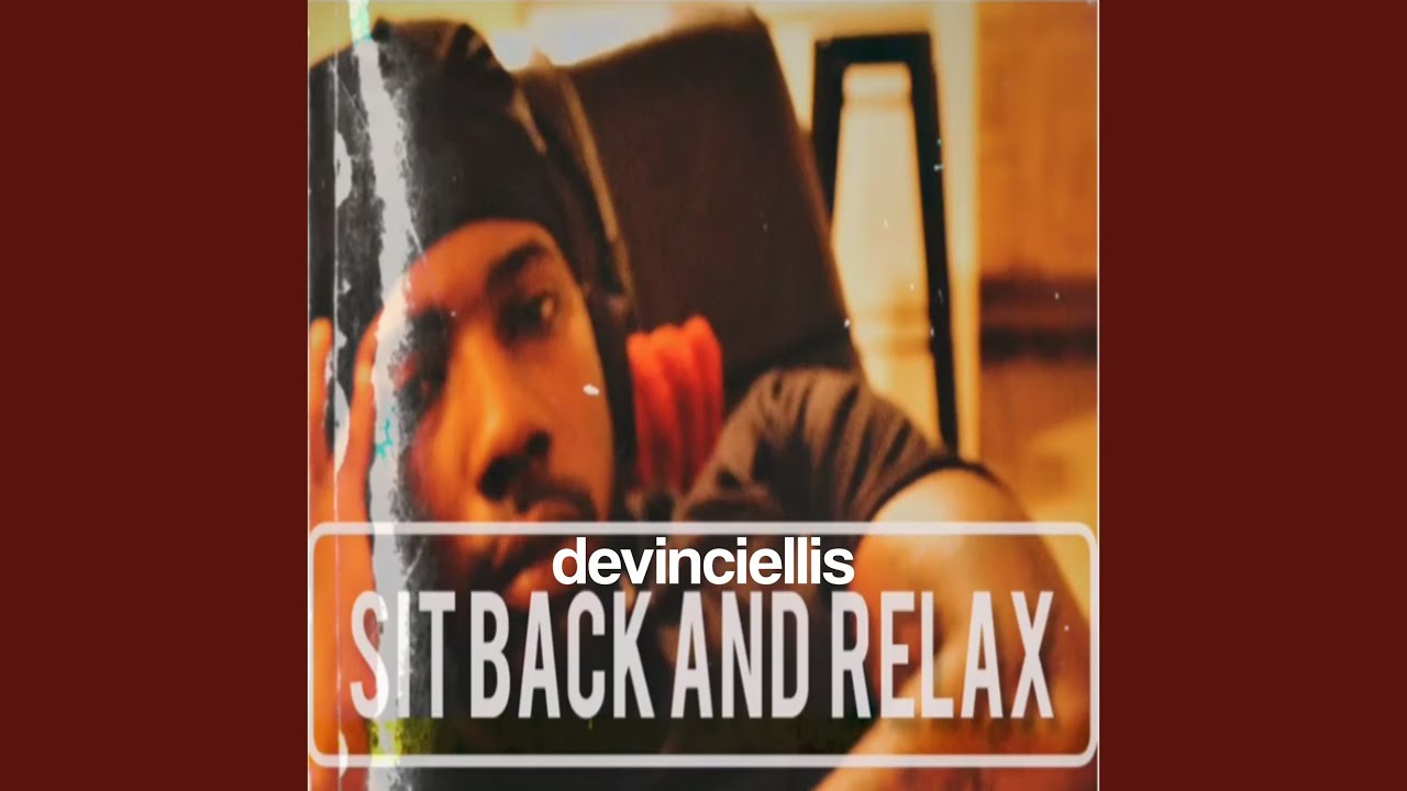 Sit Back and Relax - YouTube
