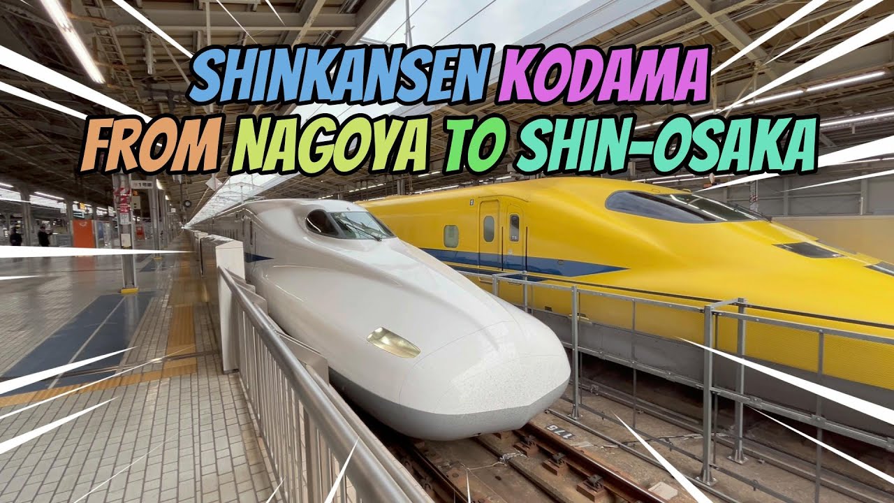 【Bullet train】Take the Shinkansen Kodama from Nagoya to Shin-Osaka ...