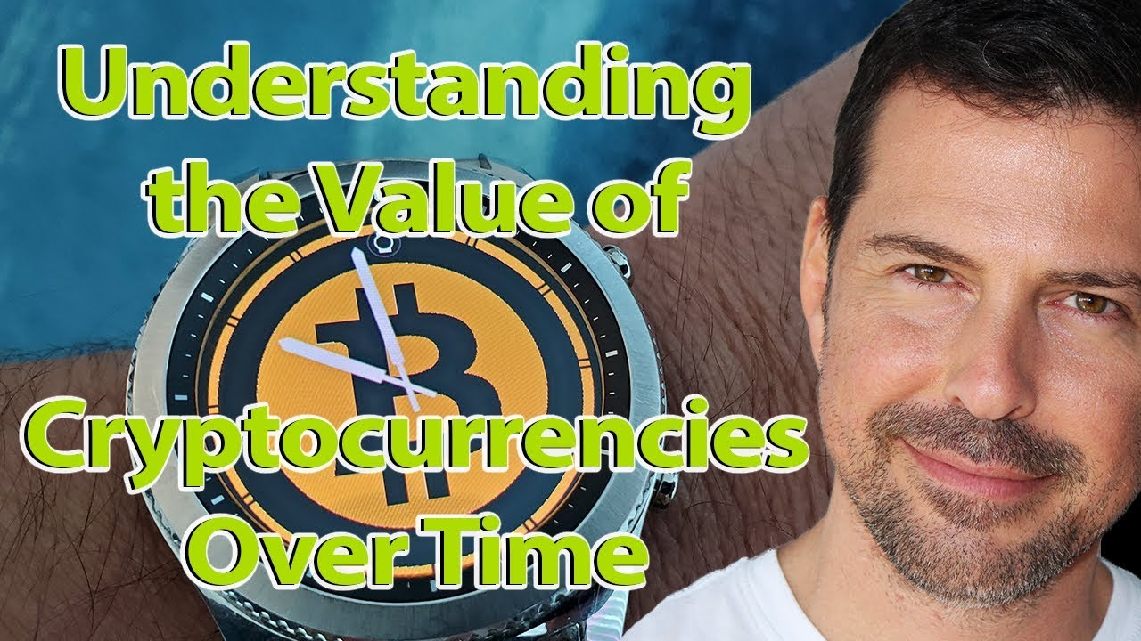Understanding the Value of Cryptocurrencies Over Time - George Levy ...