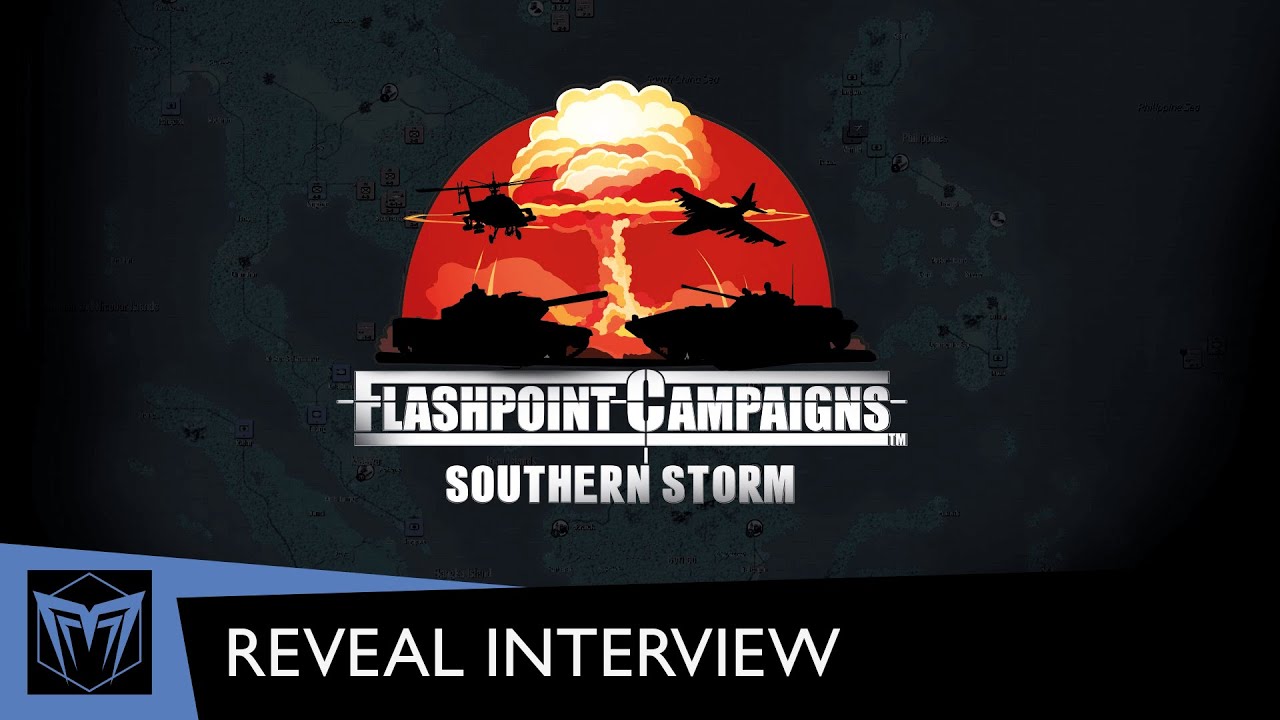 Flashpoint Campaigns - Southern Storm || Reveal Interview with Rob ...