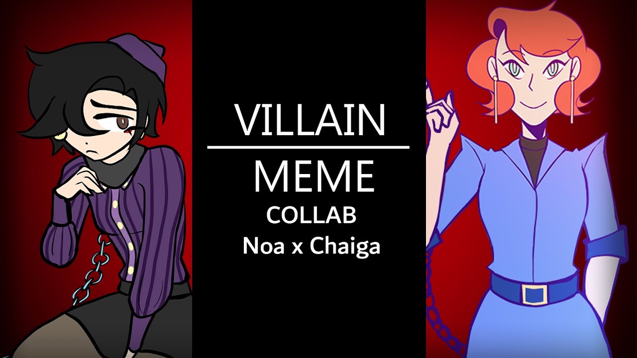 VILLAIN MEME COLLAB with Noa - YouTube