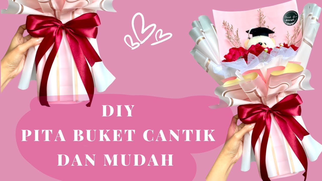 CARA MEMBUAT PITA BUKET MEKAR DAN MUDAH|DIY PITA BOUQUET CANTIK DAN ...