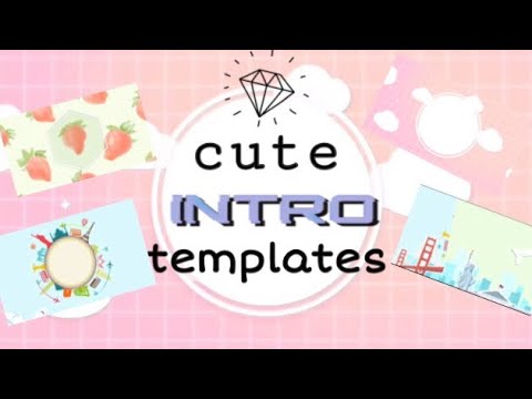 FREE CUTE INTRO TEMPLATES 2019 | NO COPYRIGHT - YouTube
