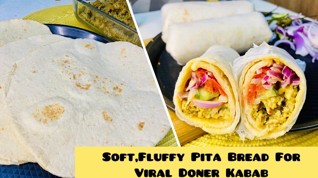 Soft , Fluffy Homemade Flat Pita Bread For Viral Doner Kabab Recipe ...