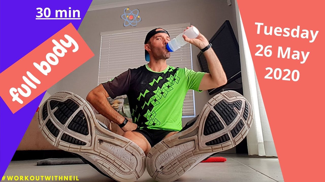 Tues, 26 May 2020 - 30 Min Workout with Neil - YouTube