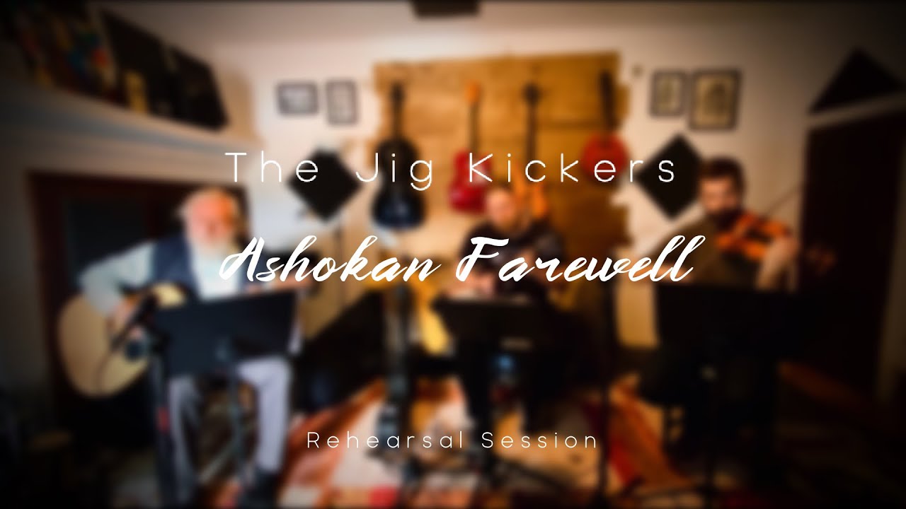 Ashokan Farewell - The Jig Kickers (Rehearsal Session) - YouTube