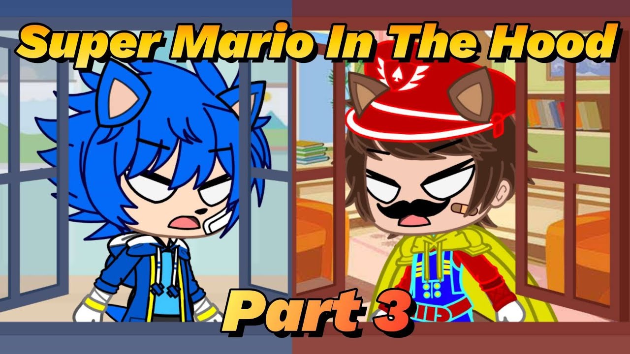 Super Mario In The Hood || Part 3 || Gacha Club Skit - YouTube