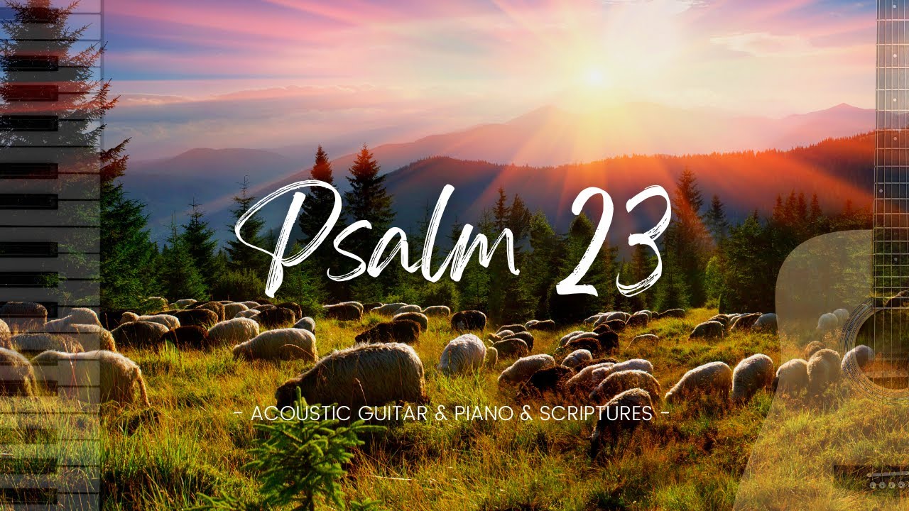 Psalm 23 | Instrumental Worship Music - Guitar & Piano - for Prayer and ...